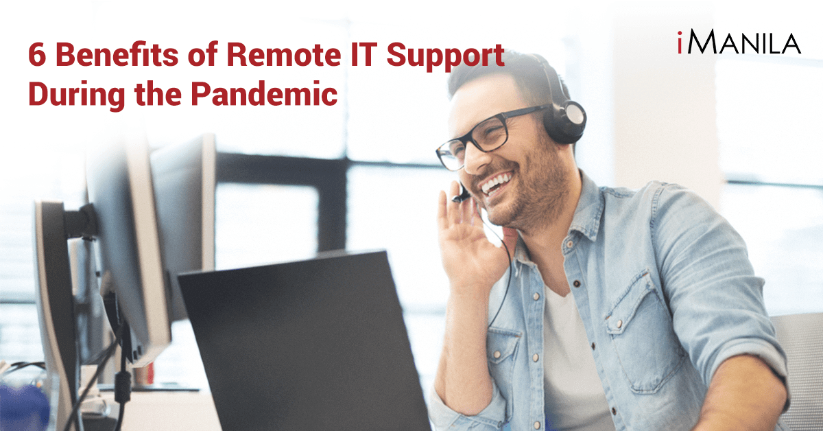 6 Benefits Of Remote It Support During The Pandemic Imanila Web Pc Consulting Asia 